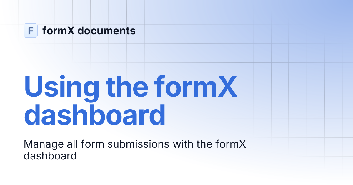 Using the formX dashboard | formX documents